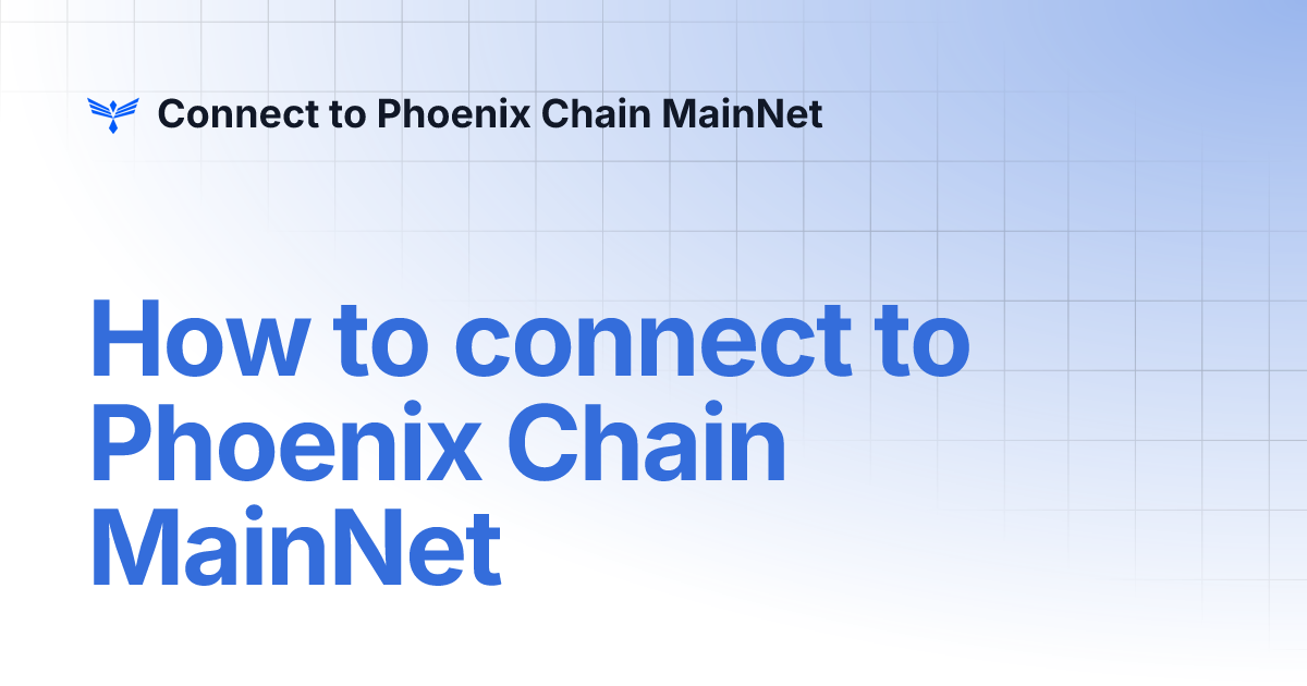 How to connect to Phoenix Chain MainNet | Connect to Phoenix Chain MainNet